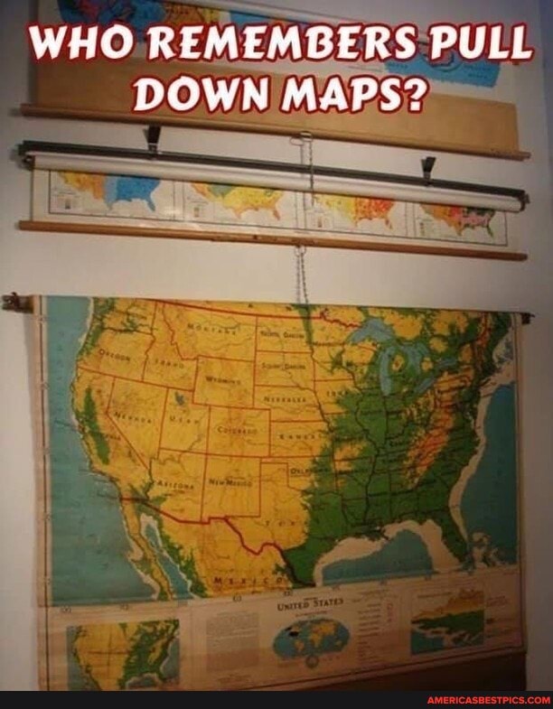 WHO REMEMBERS PULL DOWN MAPS? - America’s best pics and videos