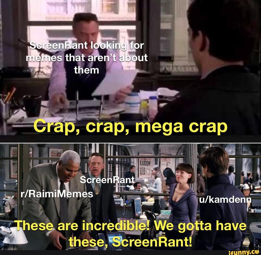 ScreenRant looking for memes that aren't about them Crap, mega ...