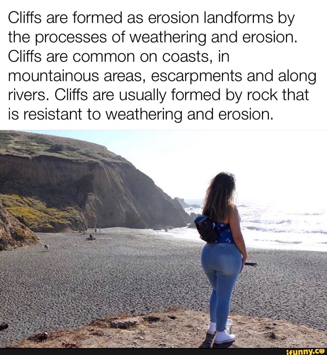 Cliffs are formed as erosion landforms by the processes of weathering ...