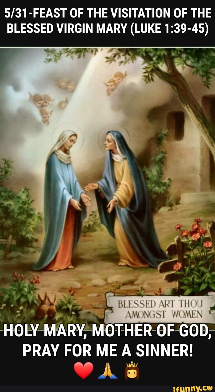 OF THE VISITATION OF THE BLESSED VIRGIN MARY (LUKE BLESSED ART THOU ...