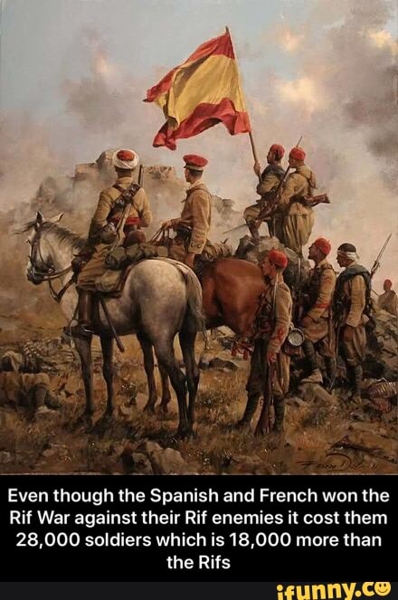 Even though the Spanish and French won the Rif War against their Rif ...