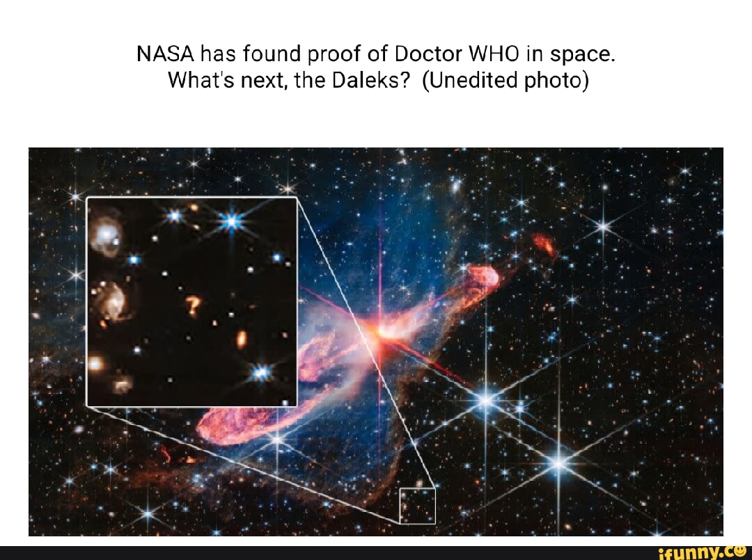 NASA has found proof of Doctor WHO in space. What's next, the Daleks ...