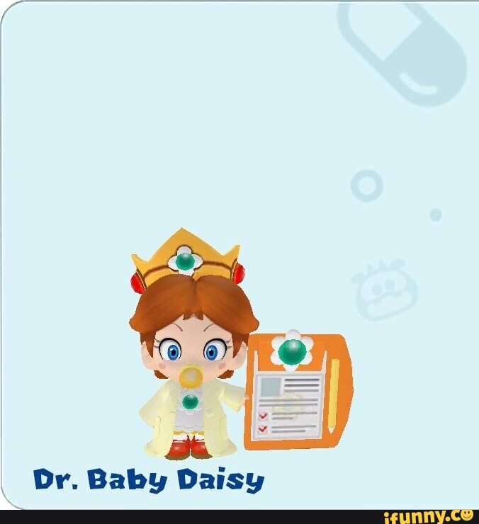 I Dr. Baby Daisy - iFunny