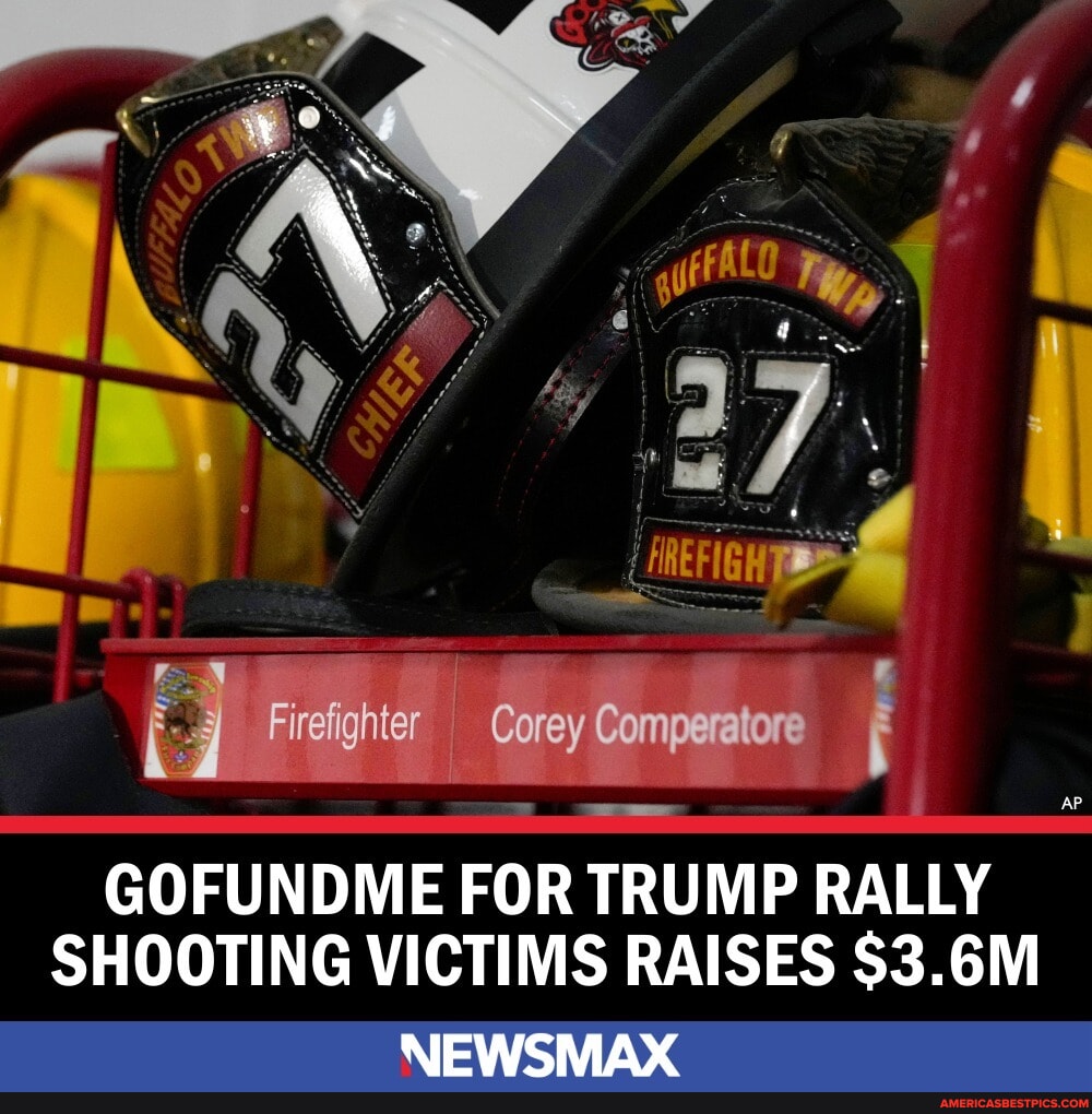 Firefighter Corey Comperatore GOFUNDME FOR TRUMP RALLY SHOOTING VICTIMS ...