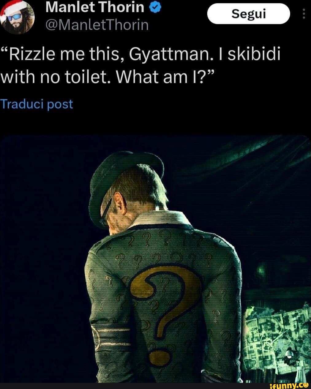 Manlet Thorin @ManletThorin "Rizzle me this, Gyattman. I skibidi with ...