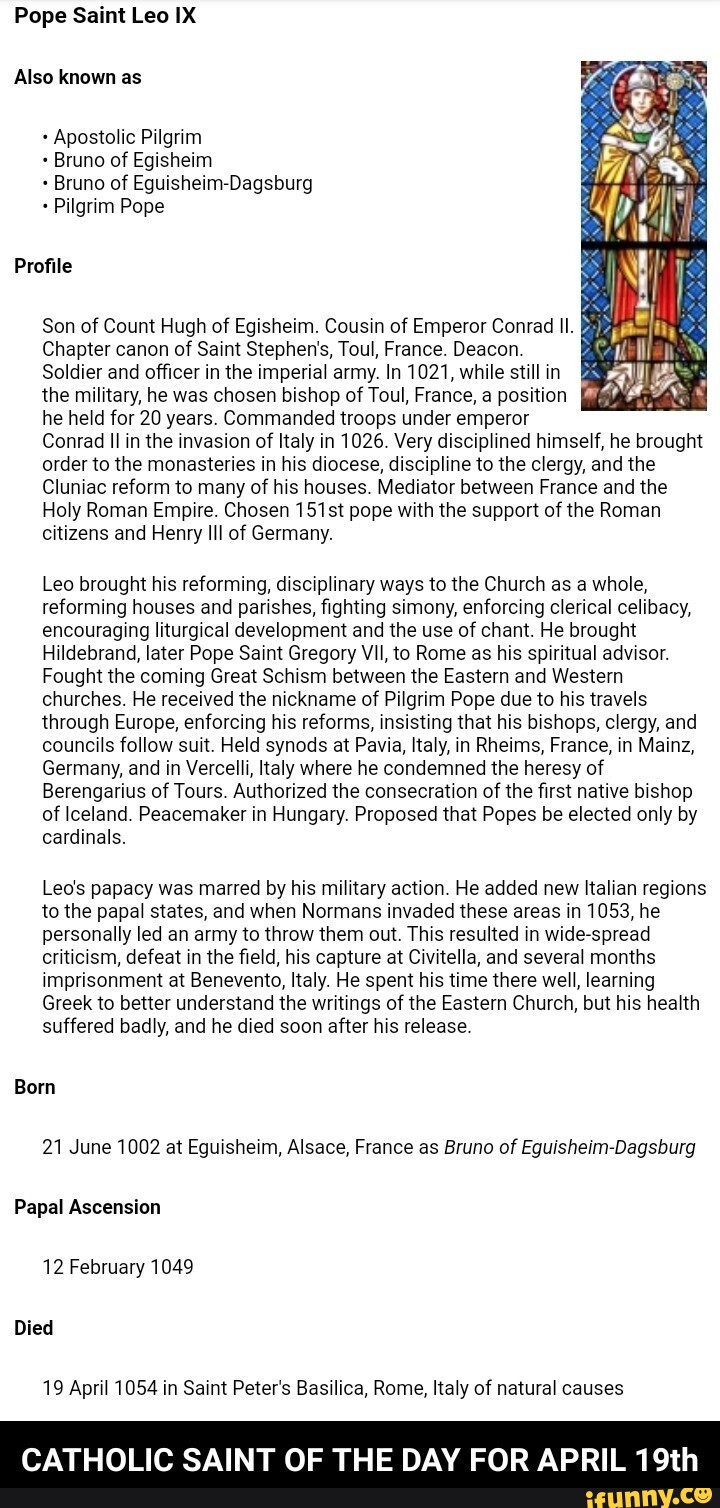 Pope Saint Leo IX Also known as + Apostolic Pilgrim Bruno of Egisheim ...