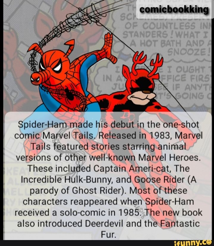 Spider-Ham made his debut in the one-shot comic Marvel Tails. Released ...
