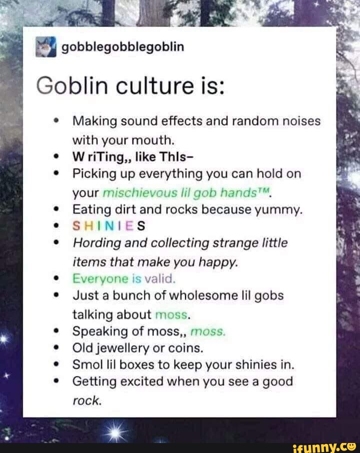 Goblin culture is: Making sound effects and random noises with your ...