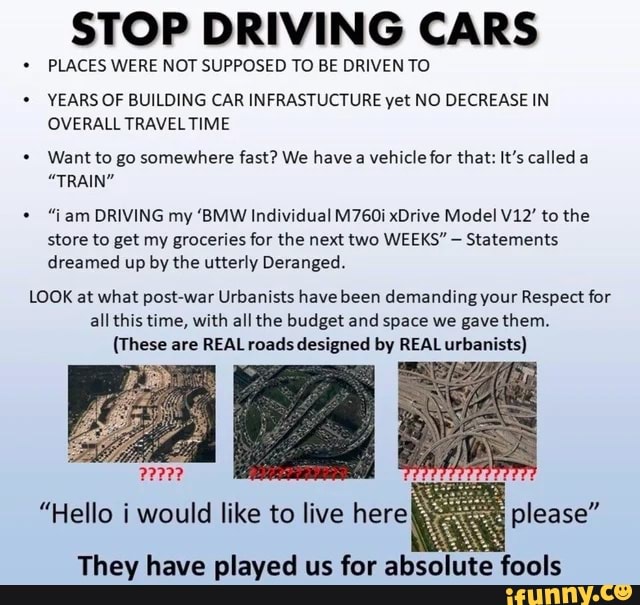 STOP DRIVING CARS PLACES WERE NOT SUPPOSED TO BE DRIVEN TO YEARS OF ...