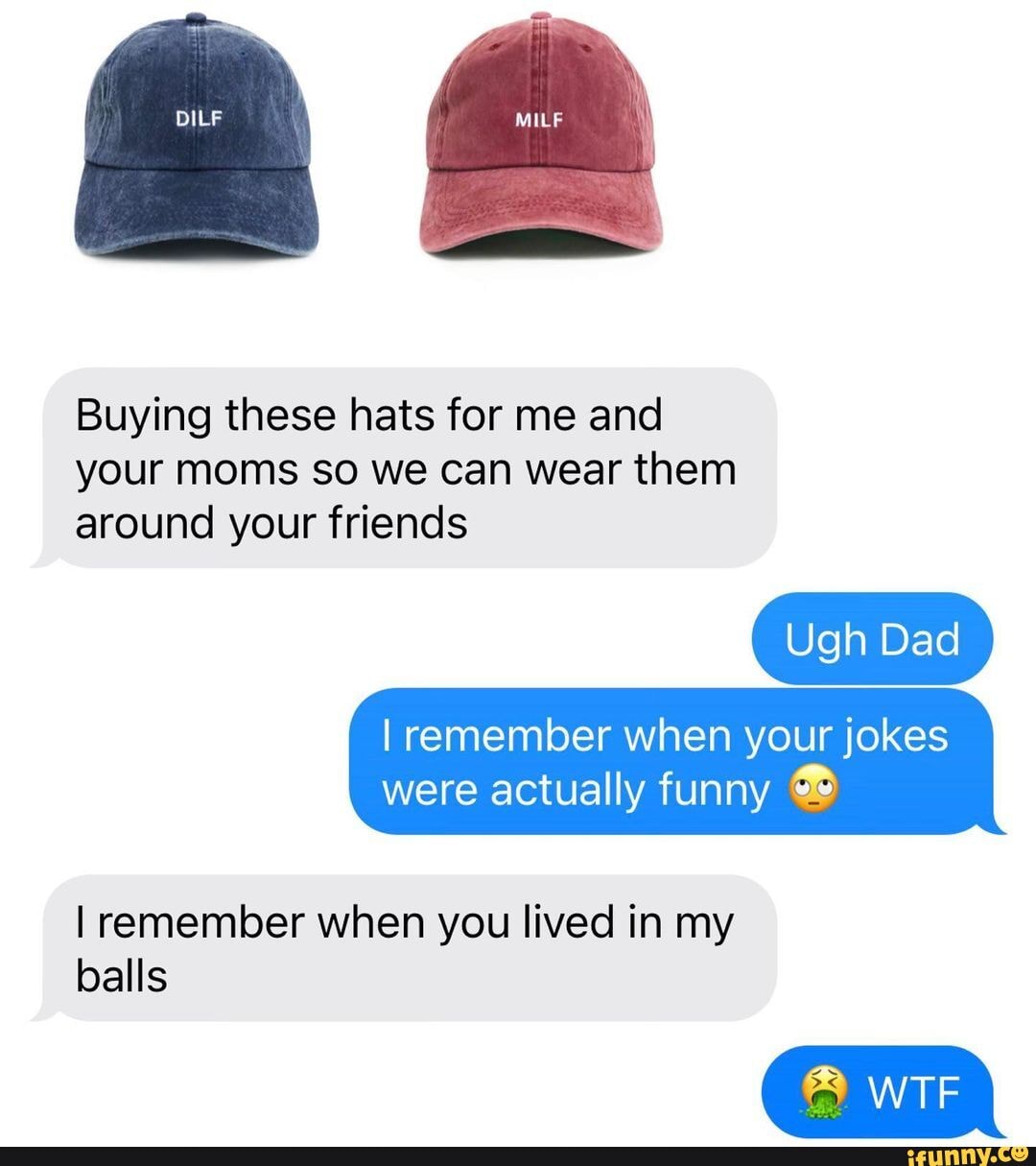Buying these hats for me and your moms so we can wear them around your ...