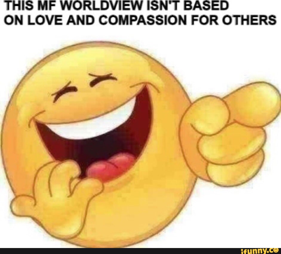 Worldview memes. Best Collection of funny Worldview pictures on iFunny