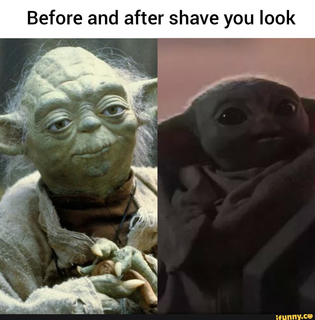 Before and after shave you look - iFunny