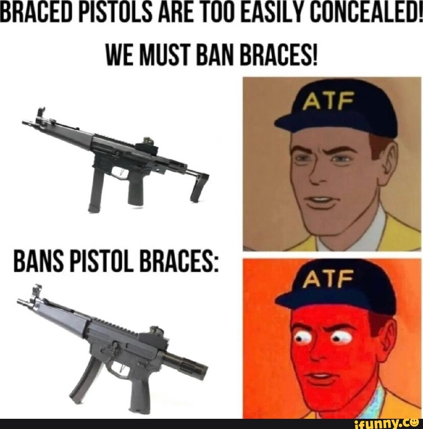 BRACED PISTOLS ARE EASILY CONCEALED! WE MUST BAN BRACES! BANS PISTOL ...