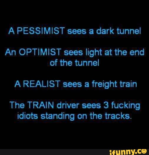 Pessimist memes. Best Collection of funny Pessimist pictures on iFunny