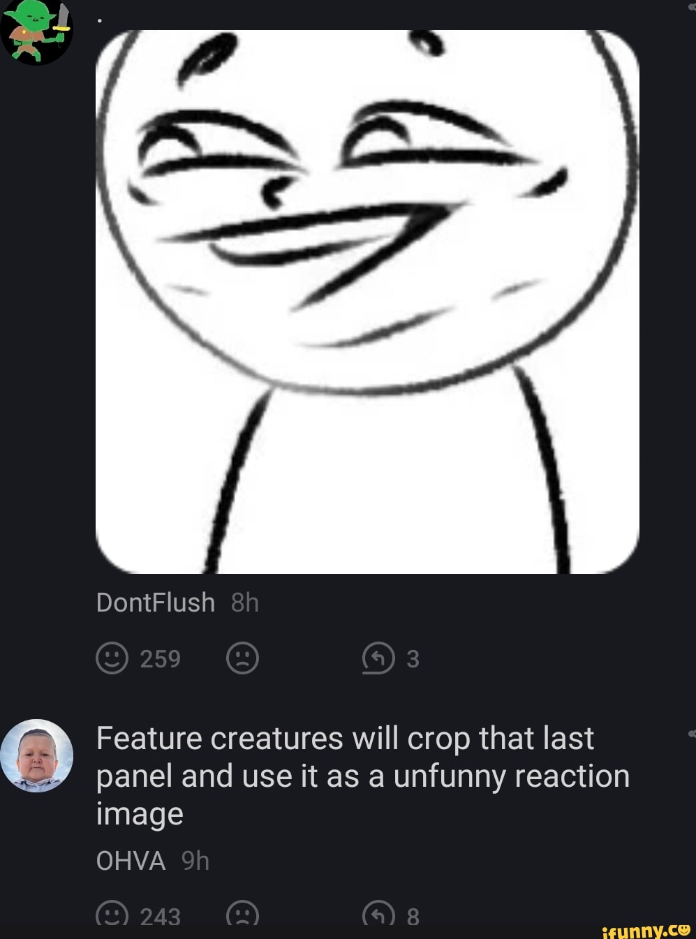 Feature creatures will crop that last panel and use it as a unfunny ...
