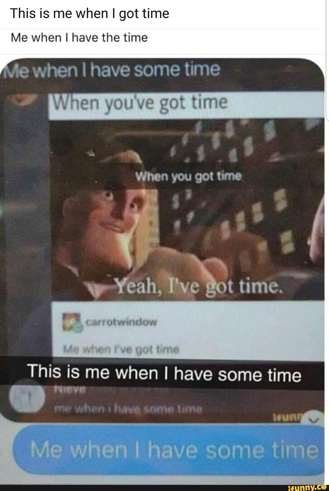 This is me when I got time Me when I have the time Vie when I have some ...