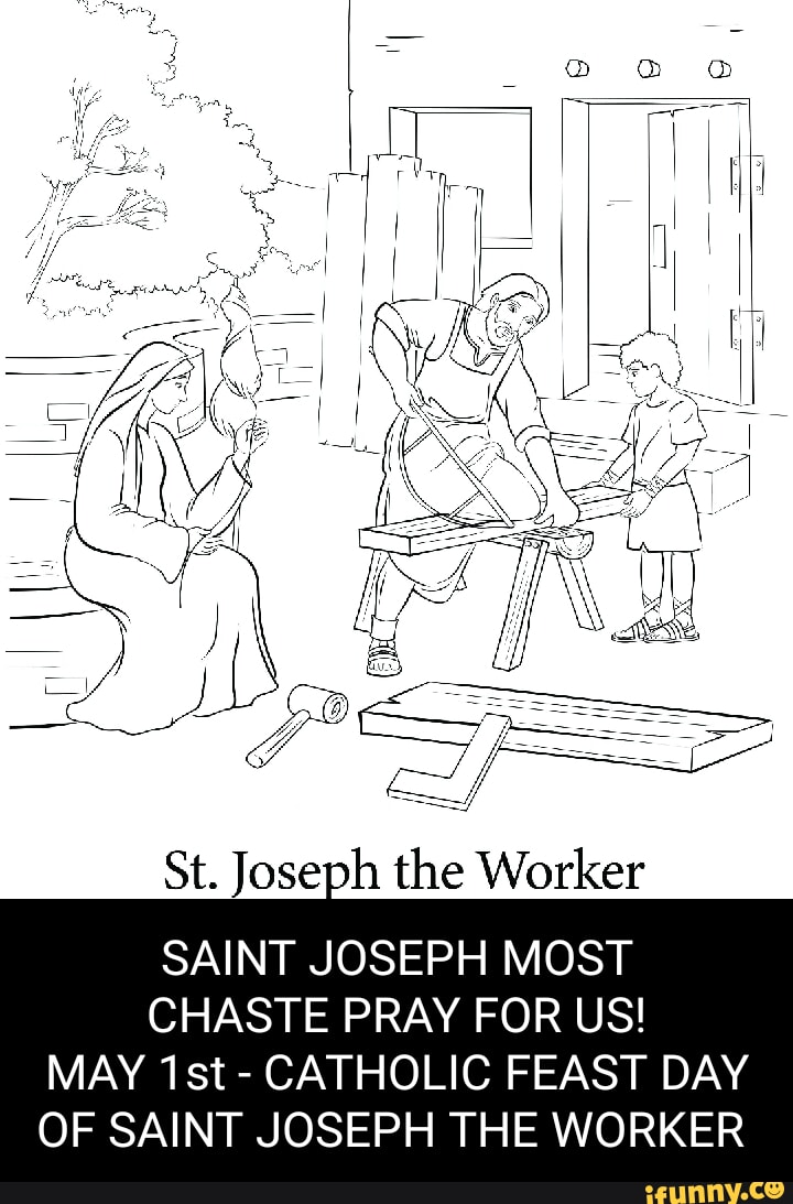 St. Joseph the Worker SAINT JOSEPH MOST CHASTE PRAY FOR US! MAY ...