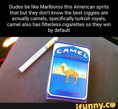 Dudes be like Marlboros this American sprits that but they don't know ...