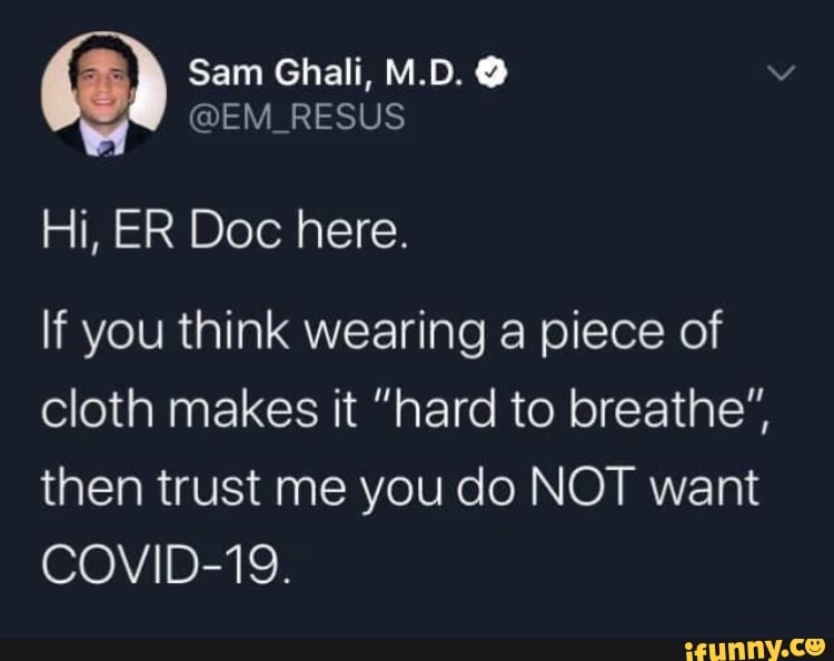 Sam Ghali, M.D. @EM RESUS Hi, ER Doc here. If you think wearing a piece ...