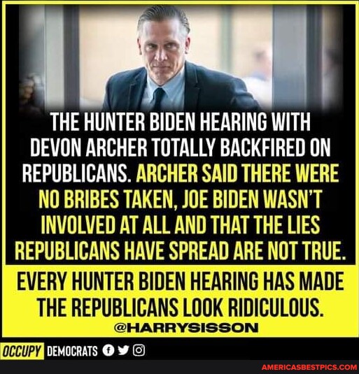 THE HUNTER BIDEN HEARING WITH DEVON ARCHER TOTALLY BACKFIRED ON ...