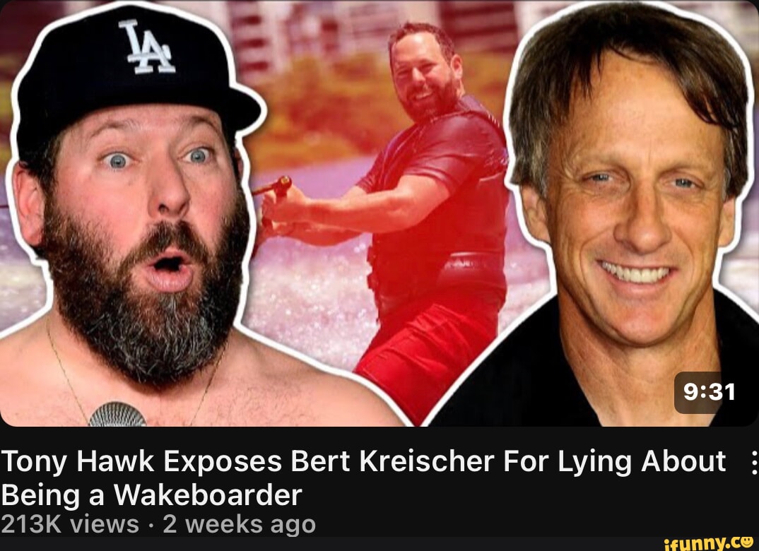 Tony Hawk Exposes Bert Kreischer For Lying About Being a Wakeboarder ...