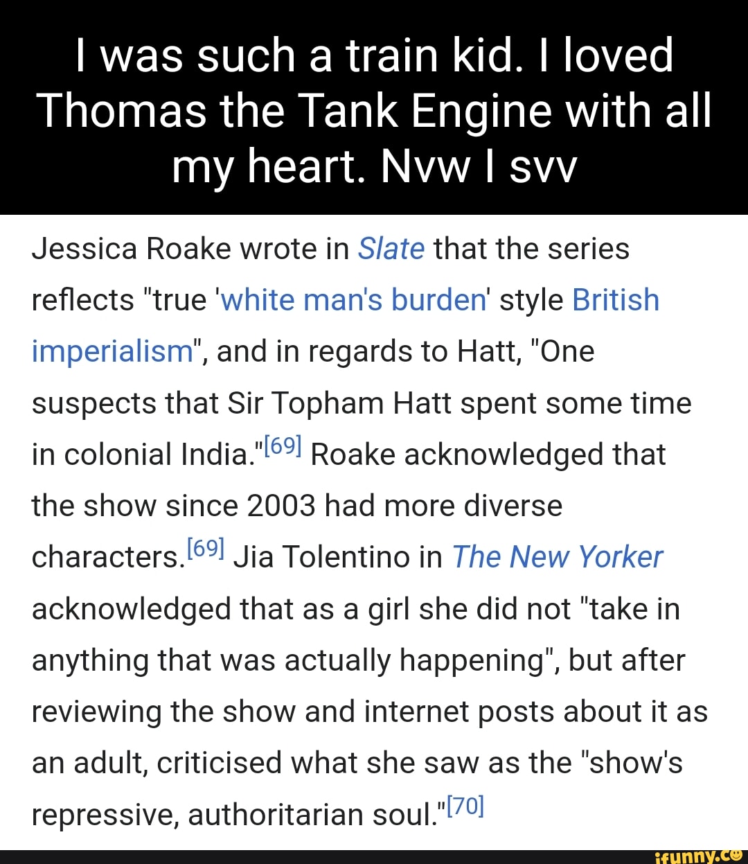 Was such train kid. I loved Thomas the Tank Engine with all my heart ...