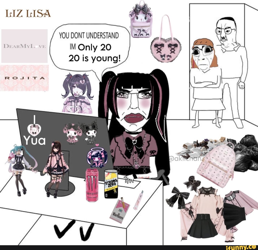 LIZ LISA YOU DONT UNDERSTAND IM Only 20 20 is young! - iFunny