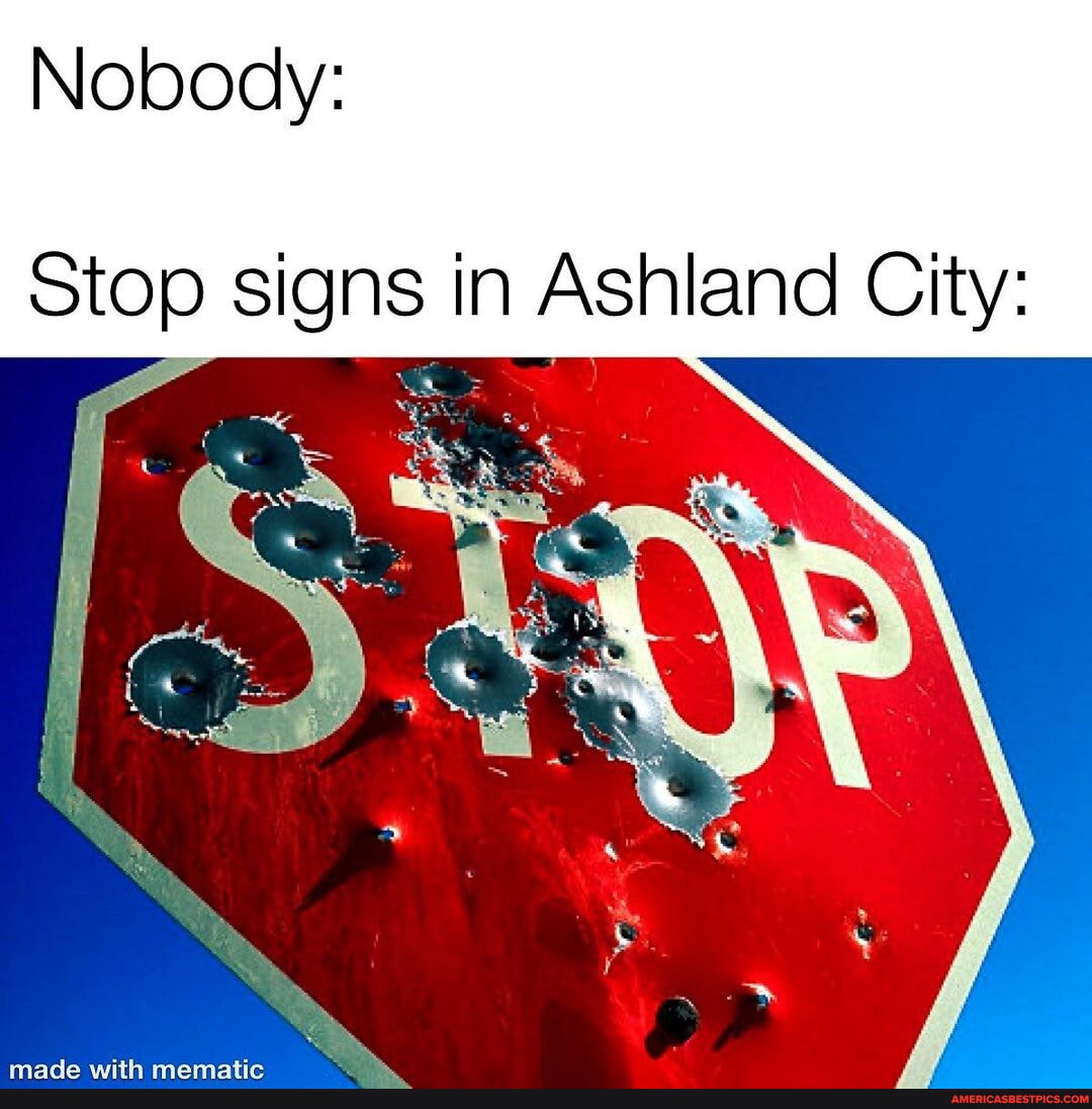 N/A - Nobody: Stop signs in Ashland City: - America’s best pics and videos