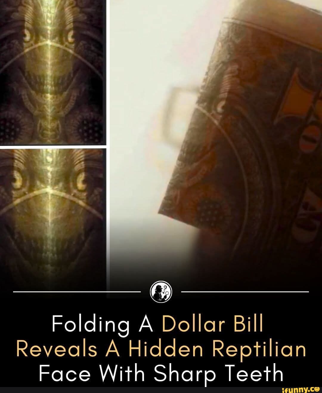 Folding A Dollar Bill Reveals A Hidden Reptilian Face With Sharp Teeth ...