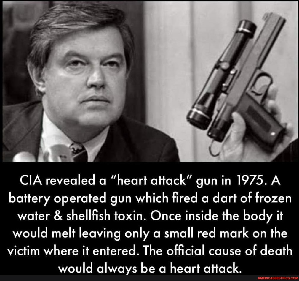 CIA revealed "heart attack" gun in 1975. A battery operated gun which ...