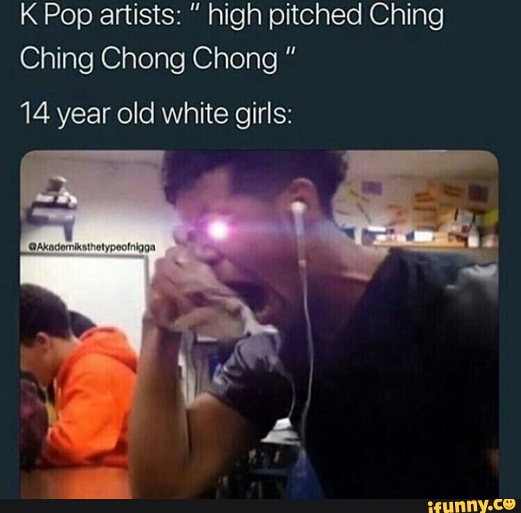 K Pop artists: " high pitched Ching Ching Chong Chong " 14 year old ...