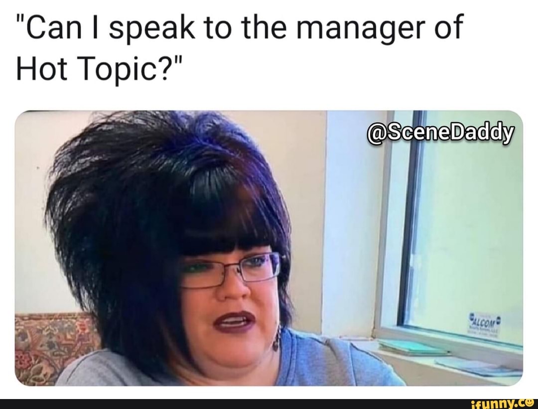 Hottopicmeme memes. Best Collection of funny Hottopicmeme pictures on ...