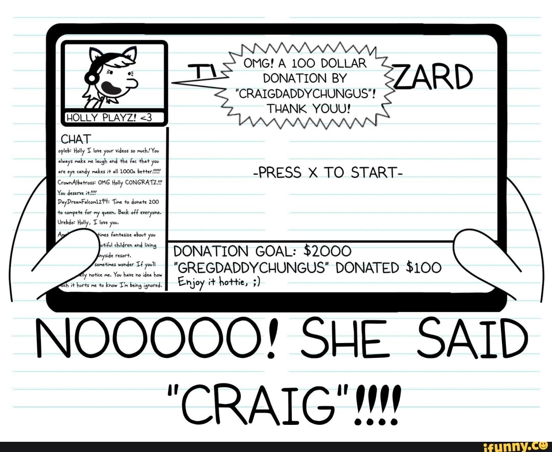 OMG! A 100 DOLLAR DONATION BY "CRAIGDADDYCHUNGUS"! THANK YOUU! -PRESS X ...