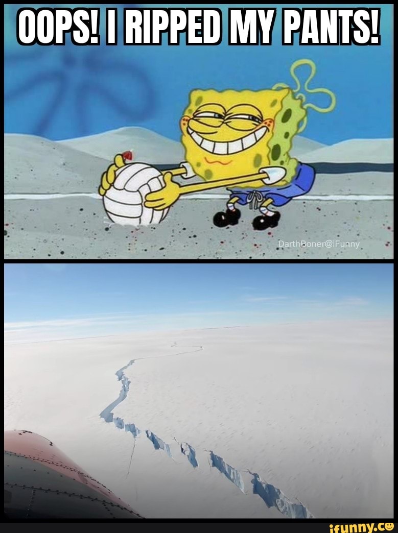 OOPS! I RIPPED MY PANTS! - iFunny