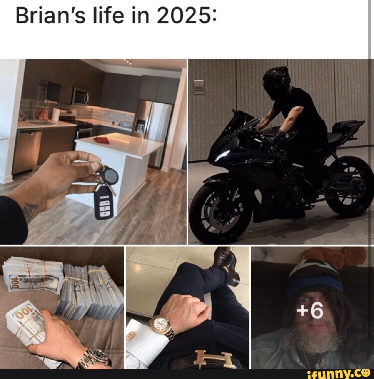 Brian's life in 2025: - iFunny
