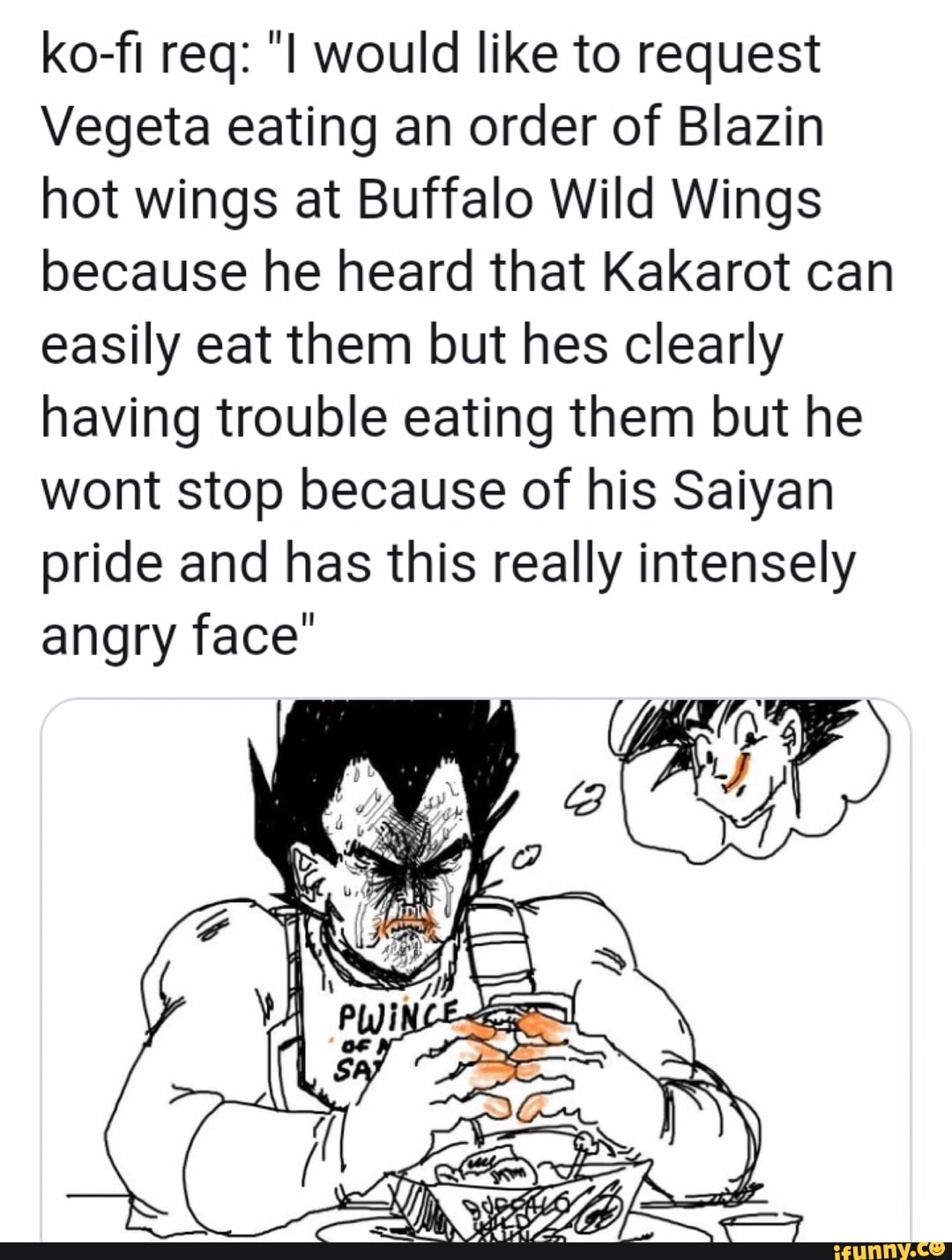 Ko-fi reg: would like to request Vegeta eating an order of Blazin hot ...