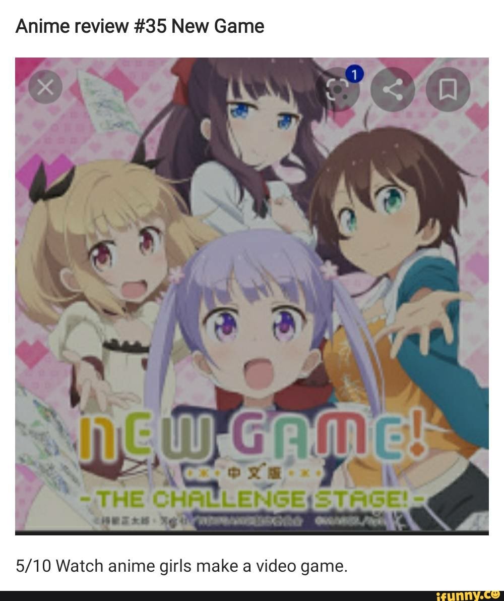 Anime review #35 New Game Watch anime girls make a video game. - iFunny