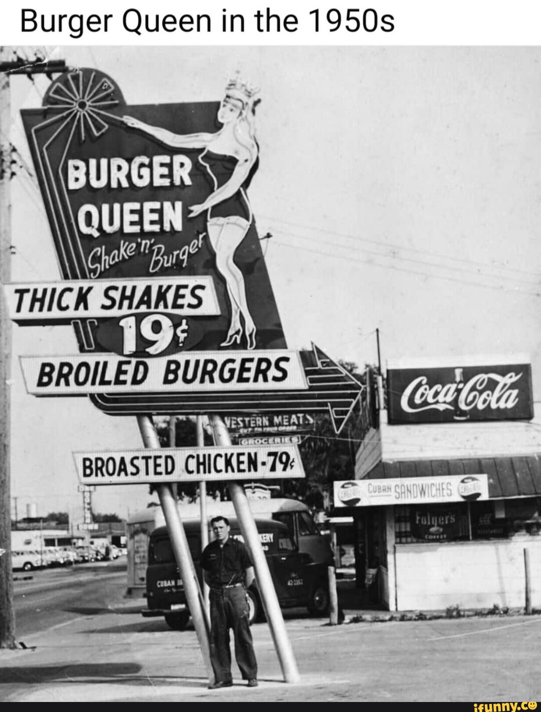 Burger Queen in the 1950s QUEEN BROILED BURGERS Wey BROASTED - iFunny
