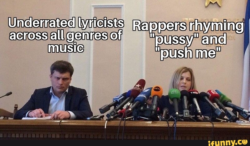 Underrated lyricists j across all genres of music "push me" - iFunny