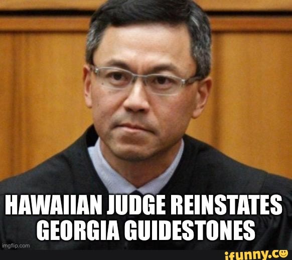 HAWAIIAN JUDGE REINSTATES GEORGIA GUIDESTONES - iFunny