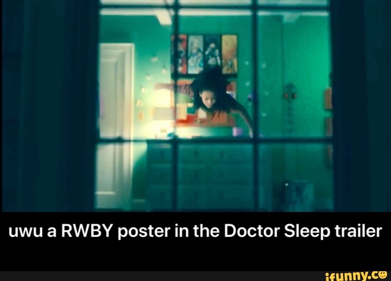 Uwu a RWBY poster in the Doctor Sleep trailer - uwu a RWBY poster in ...