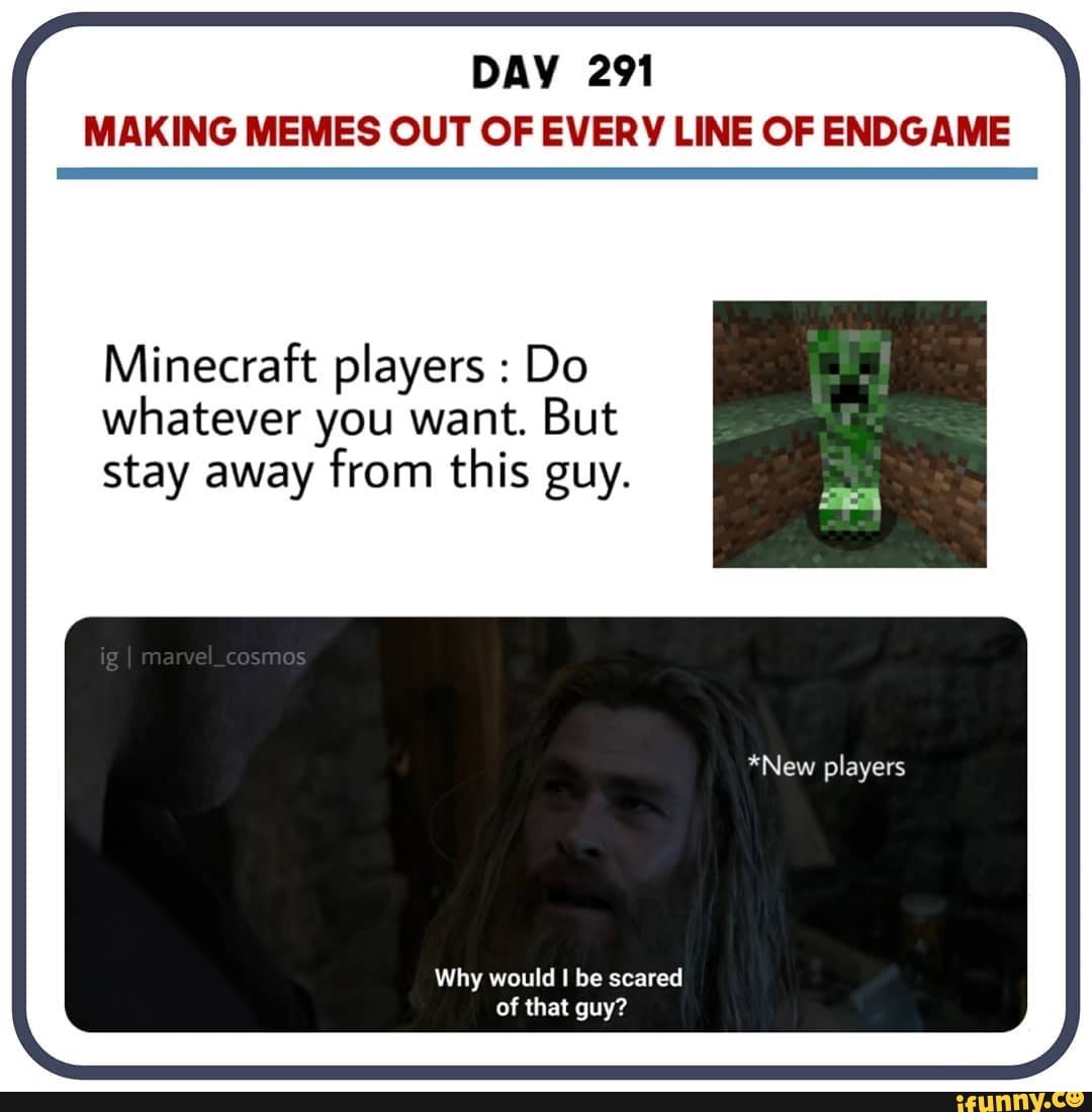 DAY 291 MAKING MEMES OUT OF EVERY LINE OF ENDGAME Minecraft players ...