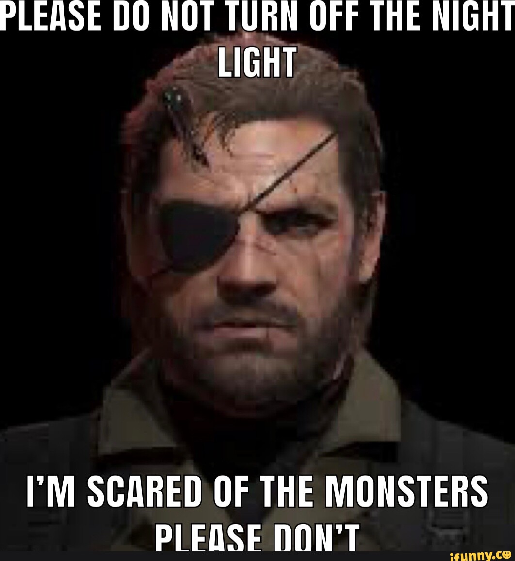 PLEASE DO NOT TURN OFF THE NIGHT LIGHT I'M SCARED OF THE MONSTERS PI ...