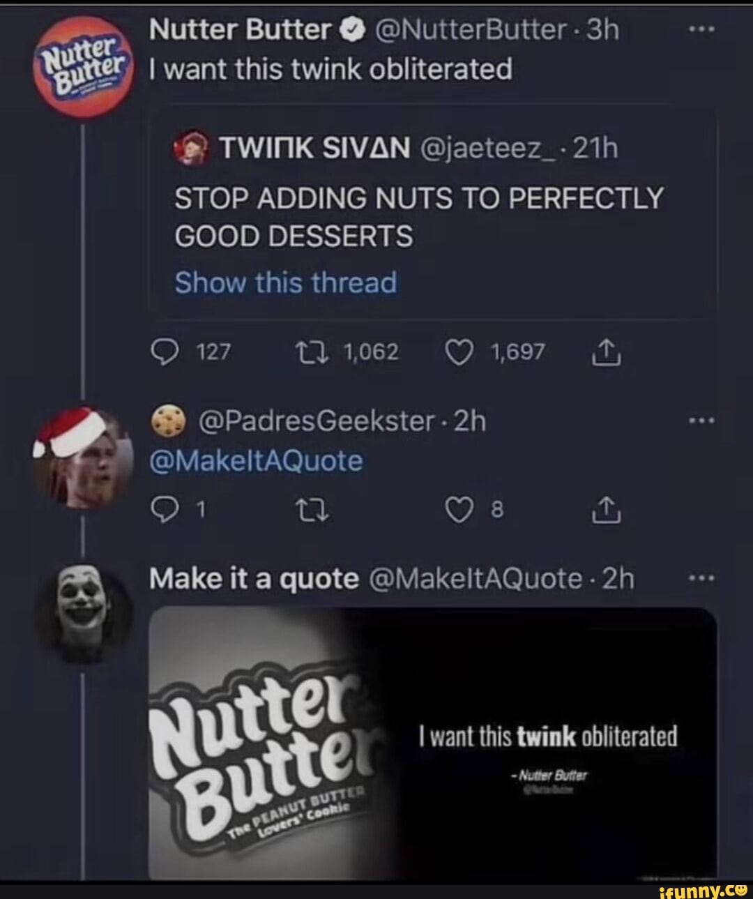 Nutter Butter @ @NutterButter - I want this twink obliterated TWINK ...