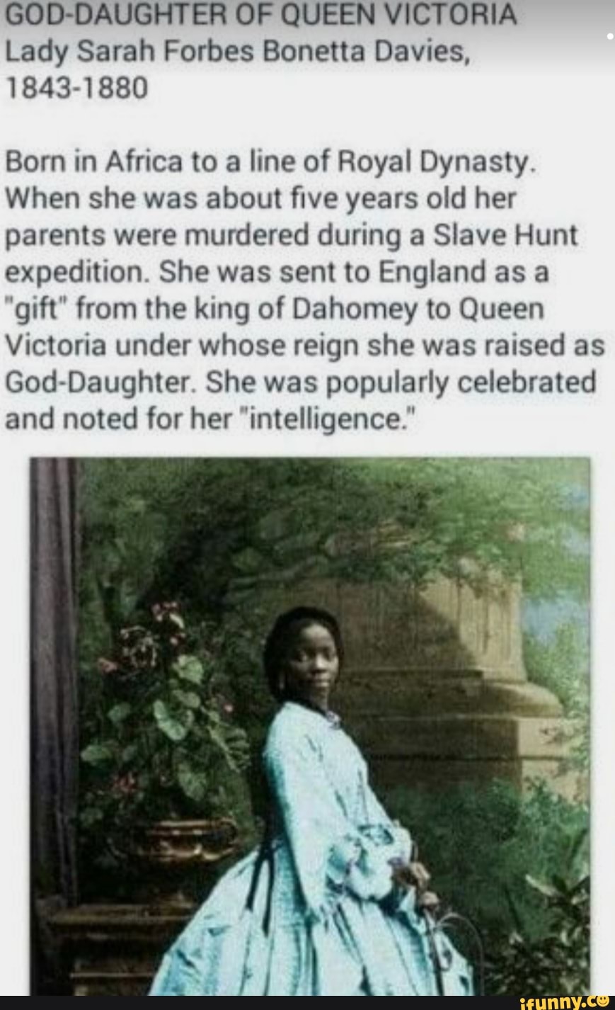 GOD DAUGHTER OF QUEEN VICTORIA Lady Sarah Forbes Bonetta Davies, 1843 ...