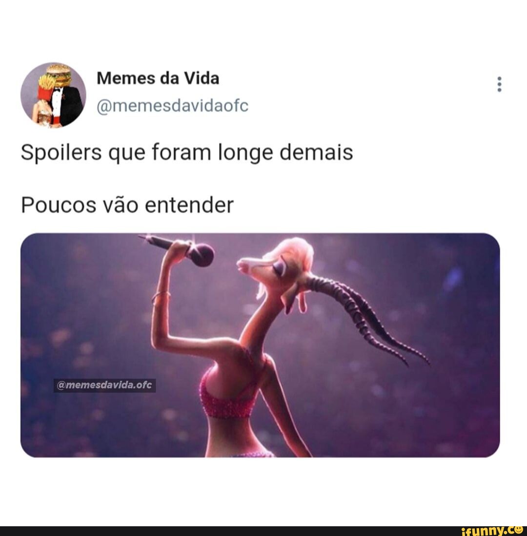 N/A - Memes da Vida davidaof (Omemesdavidaofc Spoilers que foram longe ...