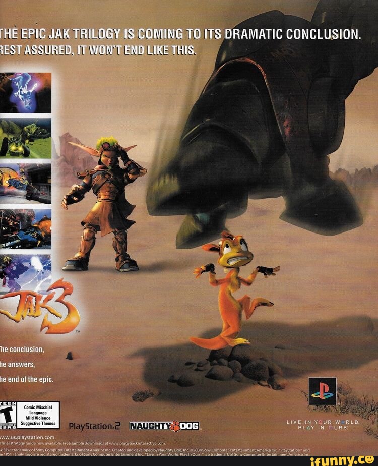 HE EPIC JAK TRILOGY IS COMING TO ITS DRAMATIC CONCLUSION. EST ASSURED ...