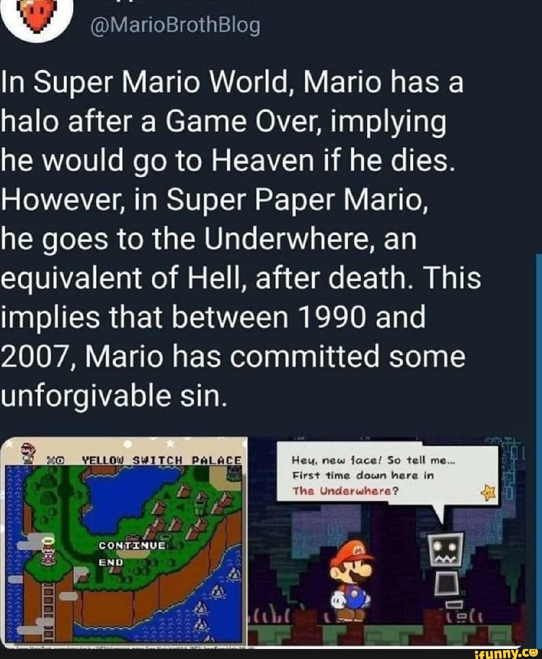 In Super Mario World, Mario has a halo after a Game Over, implying he ...
