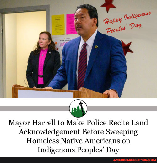 Mayor Harrell to Make Police Recite Land Acknowledgement Before ...