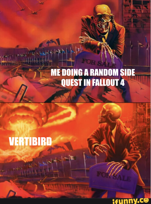 ME DOING A RANDOM SIDE QUEST IN FALLOUT 4 VERTIBIRD - iFunny